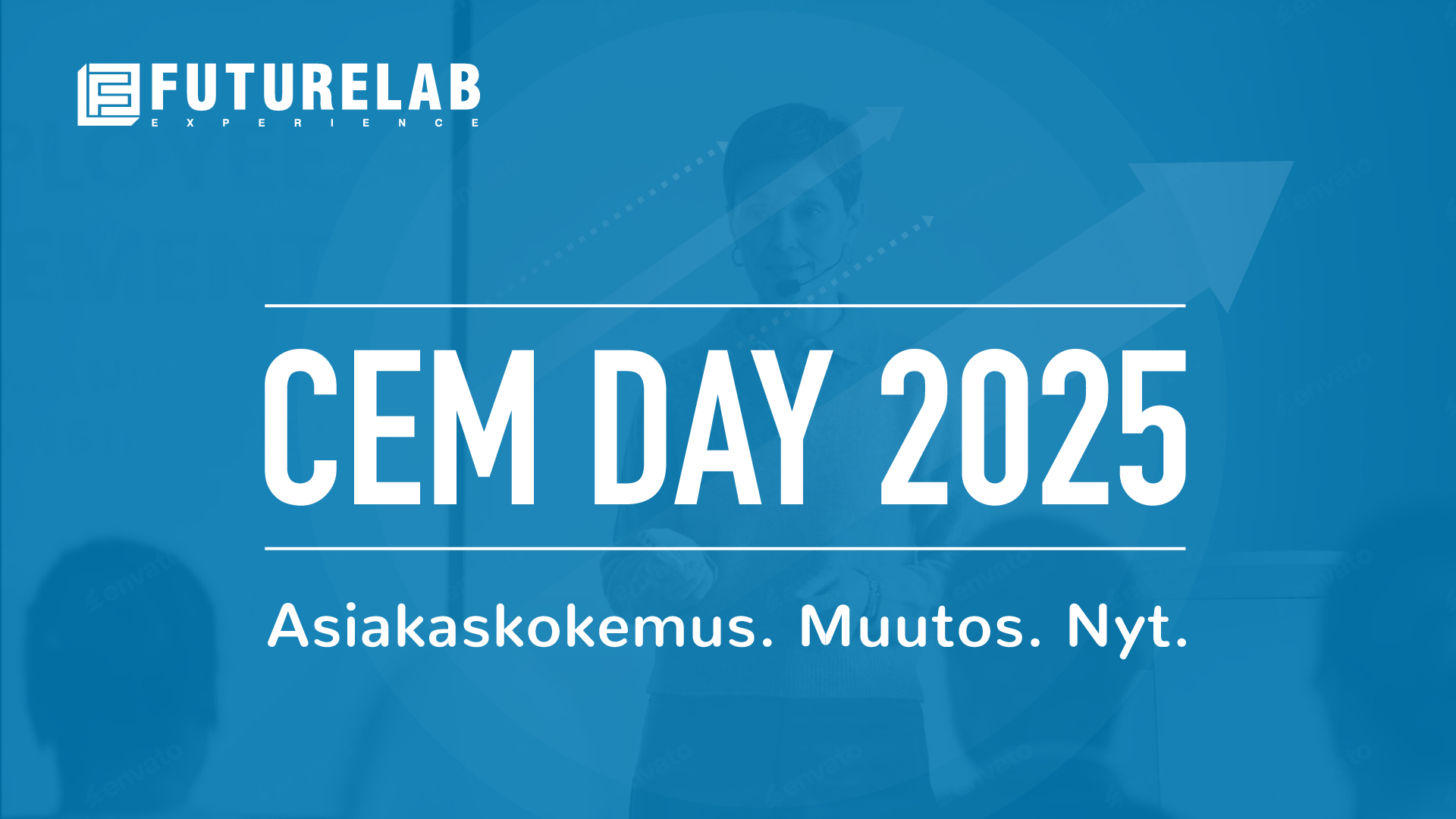 CEM Day 2025: Asiakaskokemus. Muutos. Nyt. - Futurelab : Futurelab